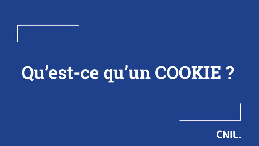 Qu’est-ce qu’un COOKIE ? - Commission nationale de l'informatique et ...